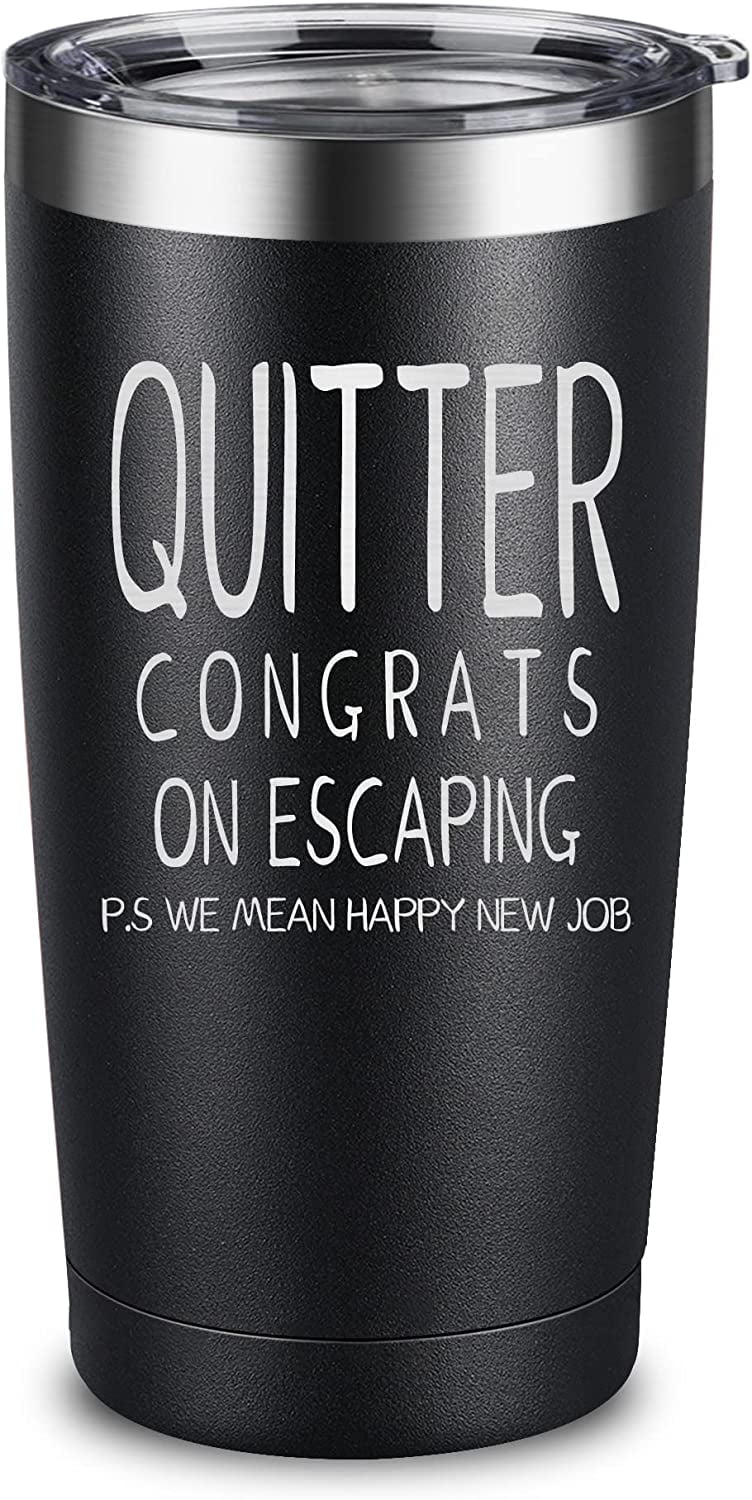Quitter Congrats On Escaping Tumbler - Coworker Leaving Gifts for Men ...