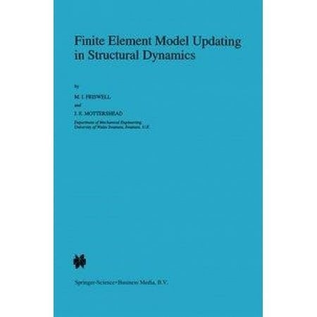 Finite Element Model Updating in Structural Dynamics (Solid Mechanics ...