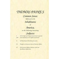 Common Sense: Addressed to the Inhabitants of America, on the Following ...