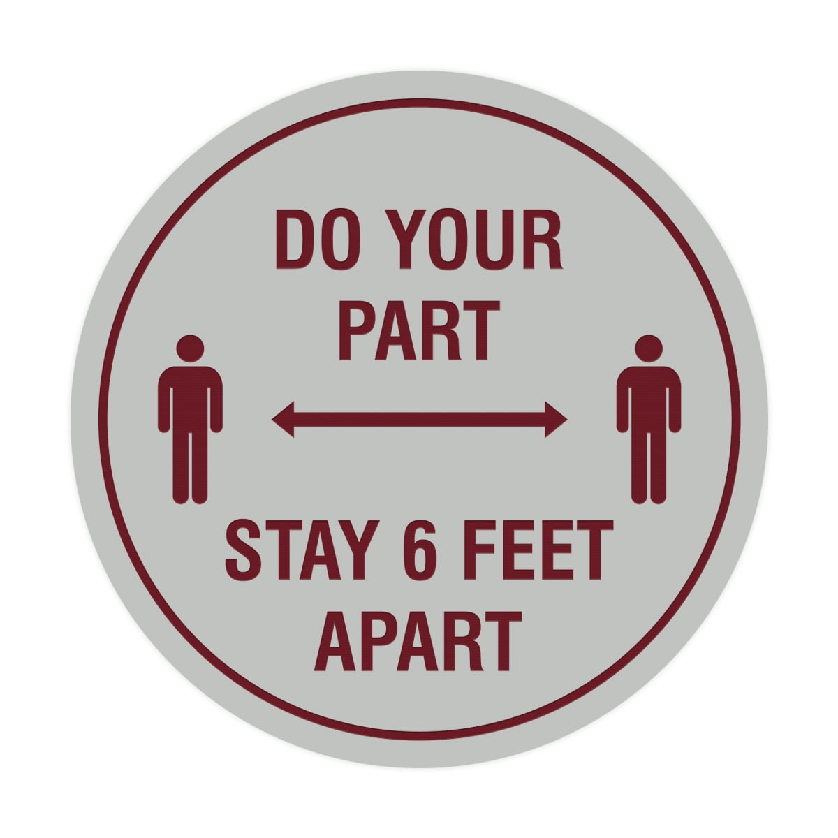 Circle Do Your Part Stay 6 Feet Apart Sign (Light Grey / Burgundy ...
