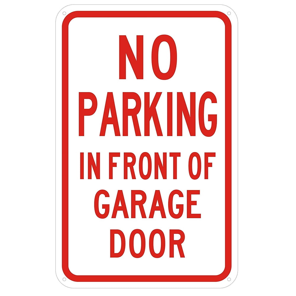 NO PARKING IN FRONT OF GARAGE DOOR SIGN - (Reflective !!! ALUMINUM 9 X ...