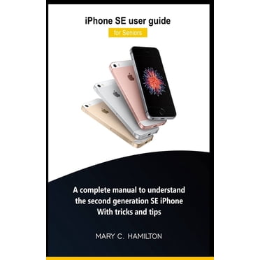 iPhone SE User Guide For Seniors : how to setup iPhone SE from start to ...