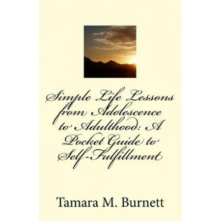 Simple Life Lessons From Adolescence to Adulthood: A Pocket Guide to ...