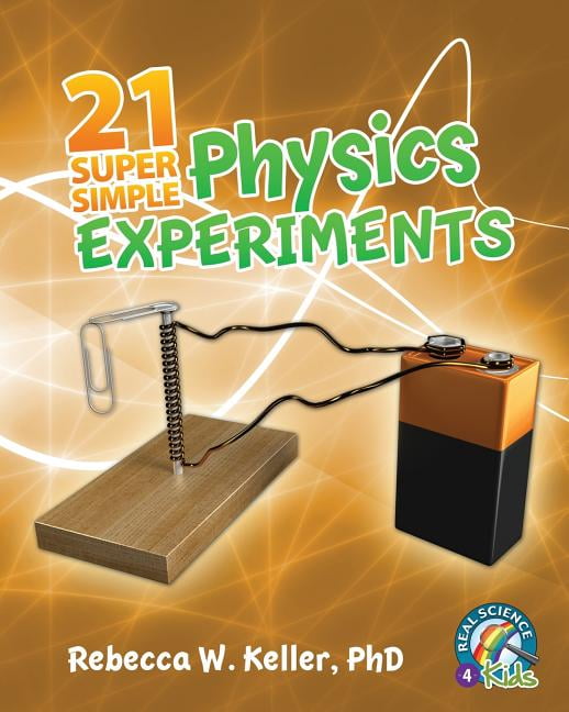 21 Super Simple Physics Experiments (Paperback) - Walmart.com