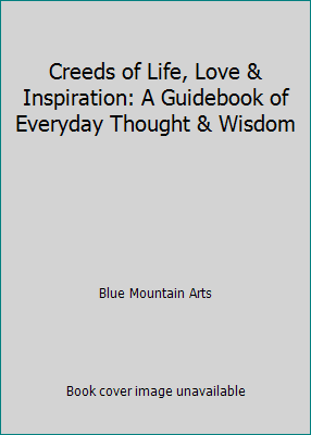 Pre-Owned Creeds of Life, Love & Inspiration: A Guidebook of Everyday ...