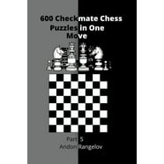 Chess Puzzles for Kids: 600 Easy Checkmates in One Move for Beginners ...