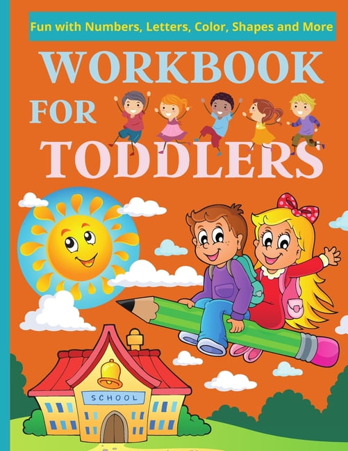 Workbook for Toddlers: 100 Simple & Fun Alphabets, Numbers, Shapes ...