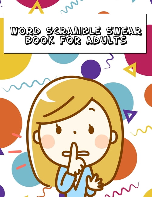 Word Scramble Swear Book For Adults : Large Print Offensive Puzzle With ...