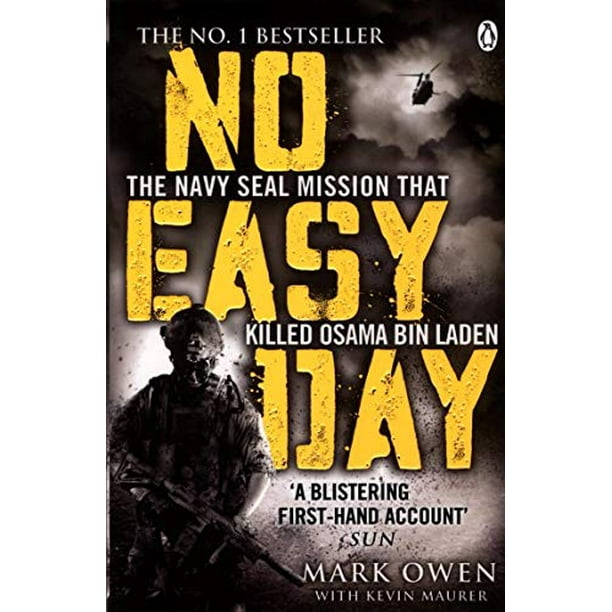 No Easy Day: The Only First-hand Account of the Navy Seal Mission that ...
