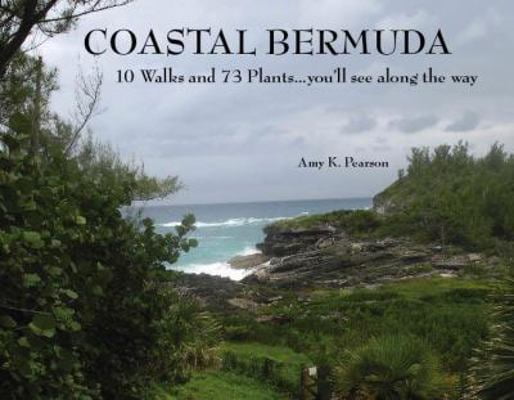 Pre-Owned Coastal Bermuda : 10 Walks and 73 Plants ... You'll See Along ...