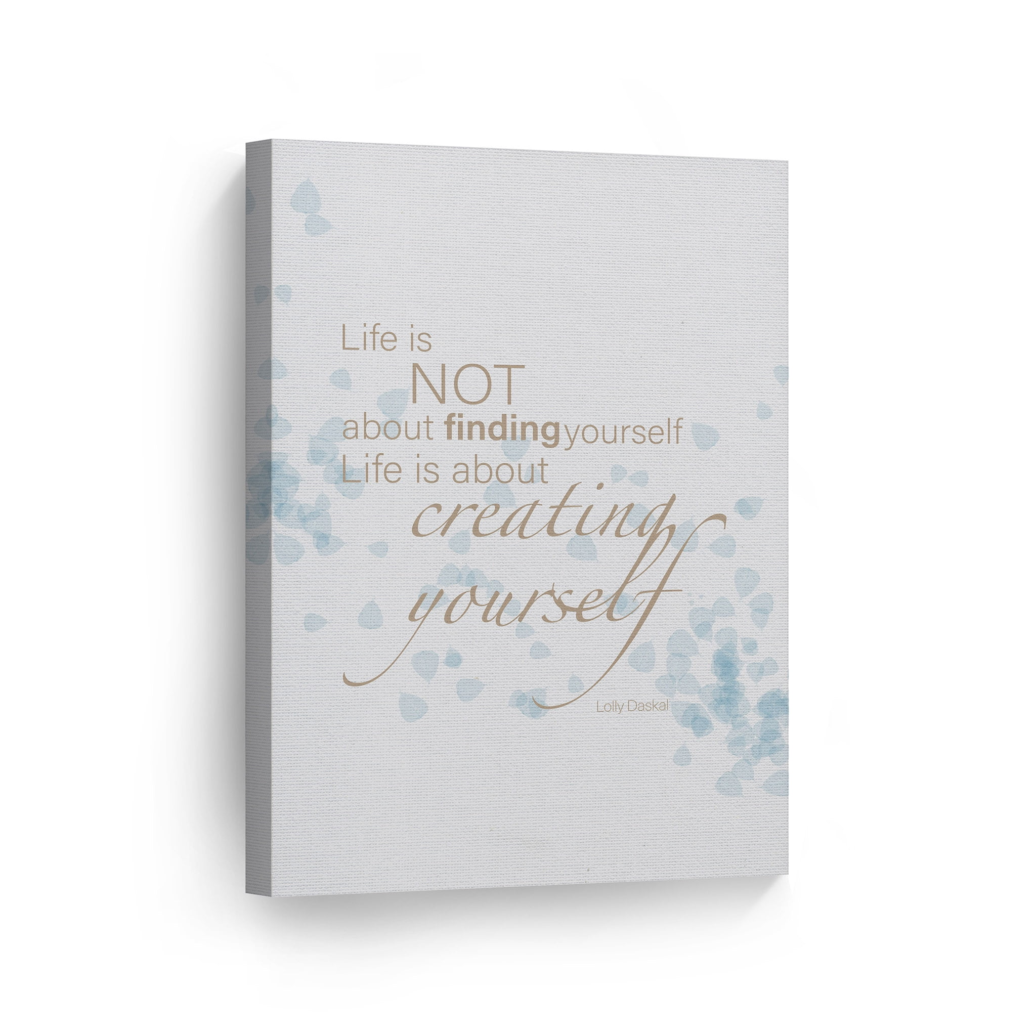 Smile Art Design Lolly Daskal Life Is Not About Finding Yourself Life ...