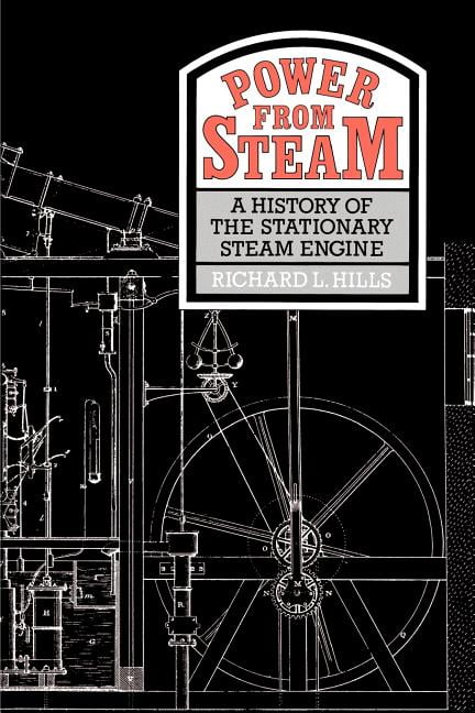 Power from Steam : A History of the Stationary Steam Engine (Paperback ...