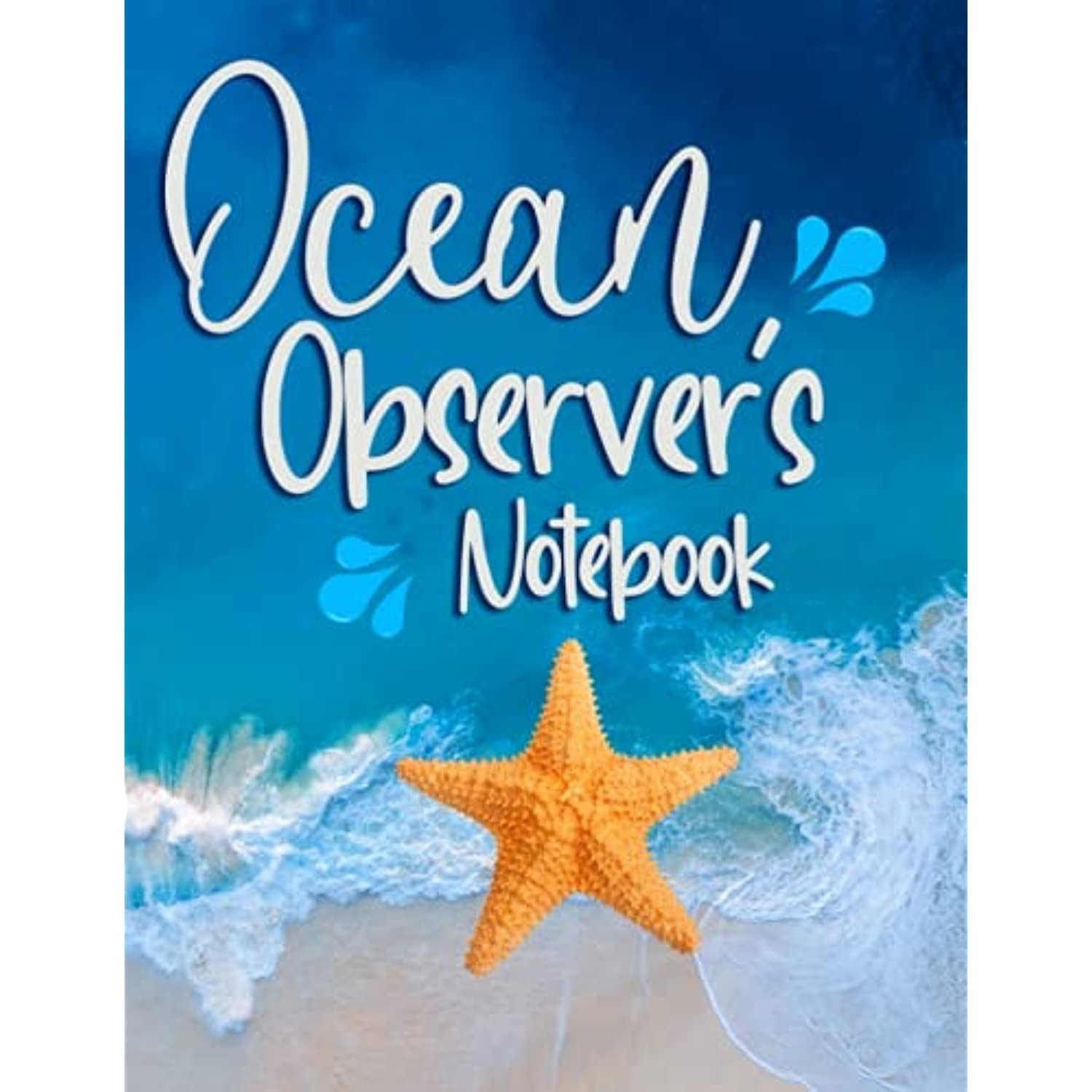 Ocean Observer's Notebook: Observations Notebook, Guided Journal ...