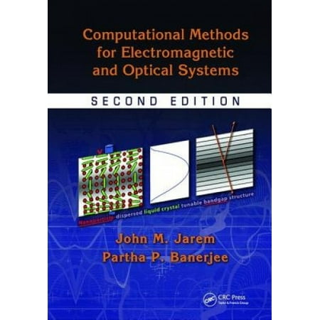 Computational Methods for Electromagnetic and Optical Systems (Optical Science and Engineering ...