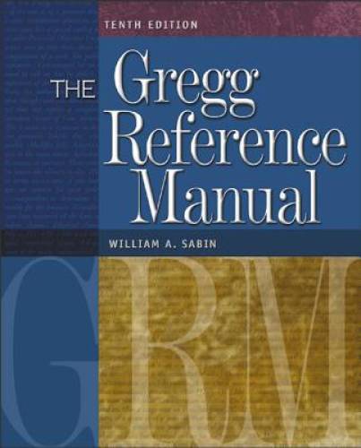 The Gregg Reference Manual: A Manual of Style, Grammar, Usage, and ...