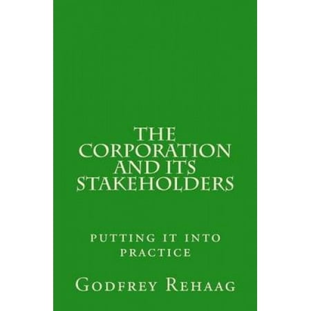The Corporation and Its Stakeholders: Putting It Into Practice ...