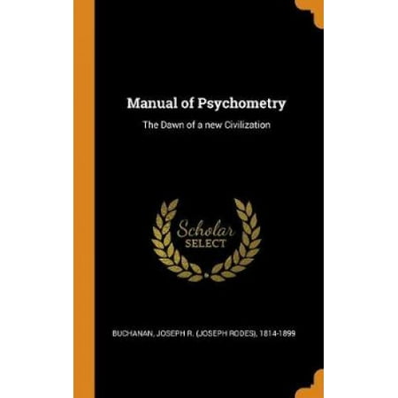 Manual of Psychometry: The Dawn of a New Civilization | Walmart Canada