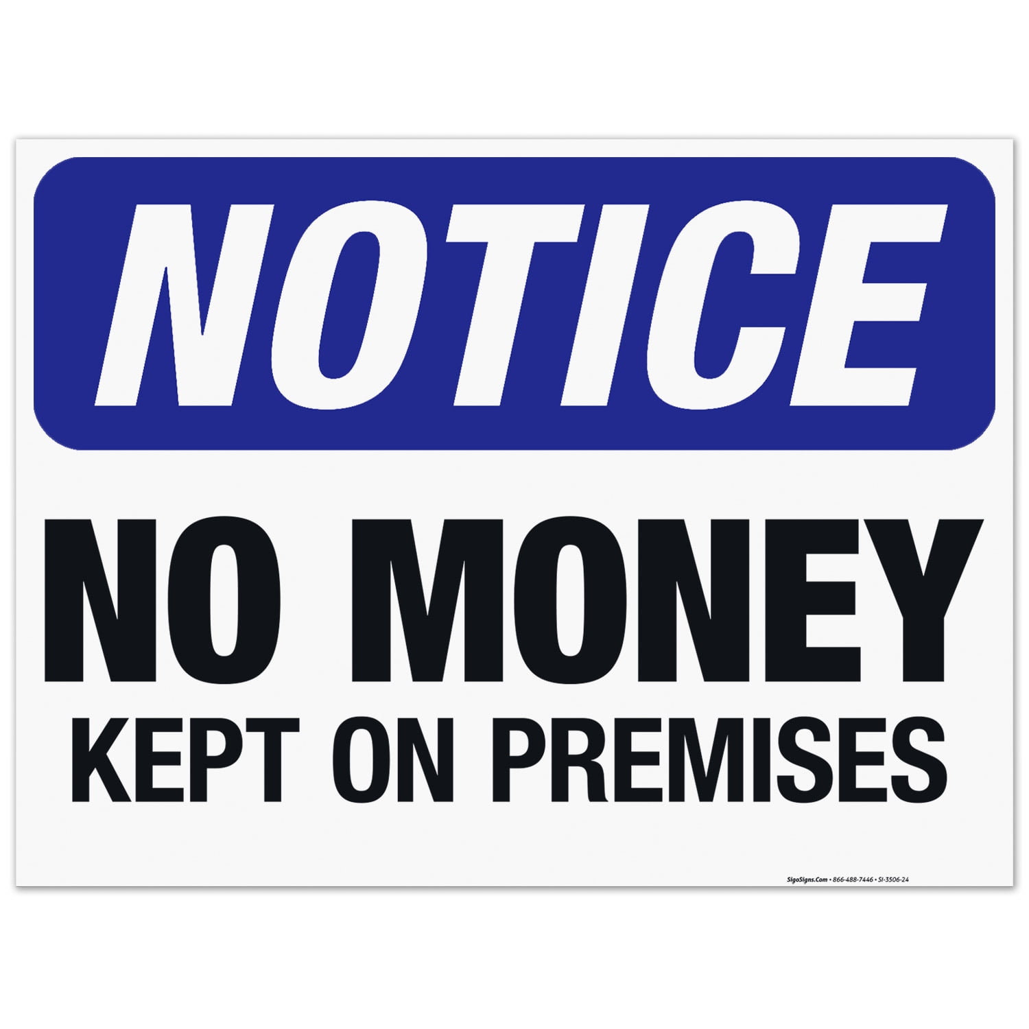 No Money Kept On Premises Sign, OSHA Notice Sign, 18x24 Corrugated ...