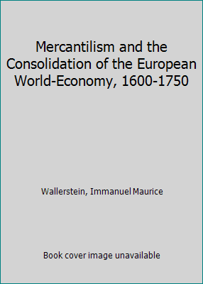 Pre-Owned Modern World System II: Mercantilism and the Consolidation of ...