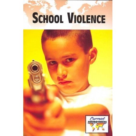 School Violence (Current Controversies (Library)) | Walmart Canada