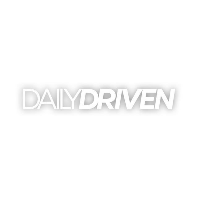 Daily Driven Sticker Decal Die Cut - Self Adhesive Vinyl - Weatherproof ...
