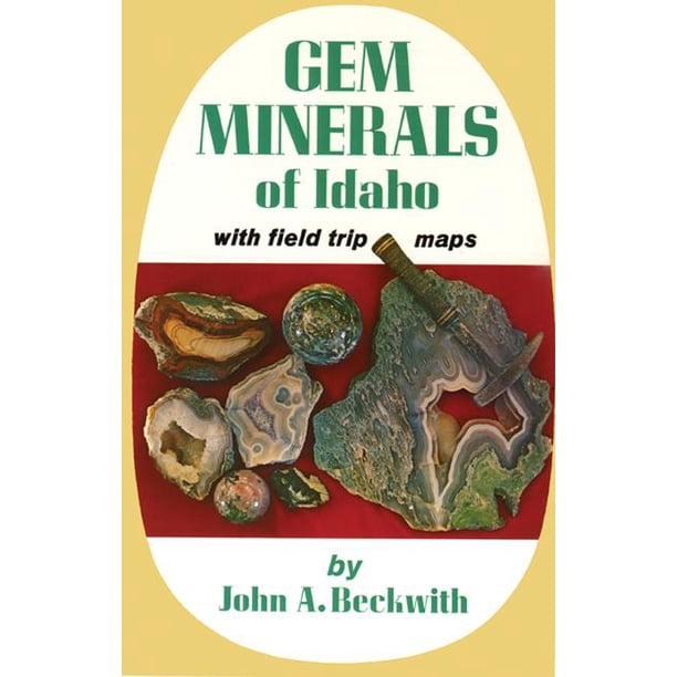 Gem Minerals of Idaho: With Field Trip Maps (Paperback) - Walmart.com