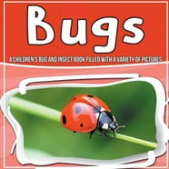 Bugs! Bugs! Bugs! : (Bug Books for Kids, Nonfiction Kids Books ...