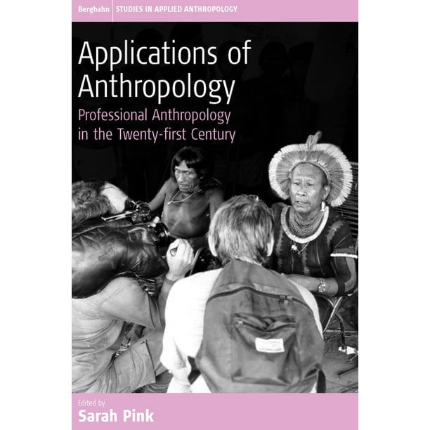 Studies in Public and Applied Anthropology: Applications of ...