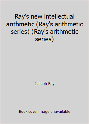 Pre-Owned Ray's new intellectual arithmetic (Ray's arithmetic series ...