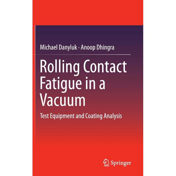 Rolling Contact Fatigue in a Vacuum : Test Equipment and Coating ...