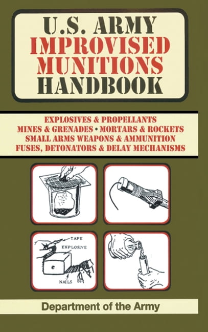 U.S. Army Improvised Munitions Handbook (US Army Survival) (Hardcover ...