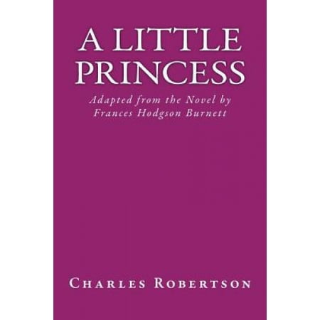 A Little Princess: Adapted from the Novel by Frances Hodgson Burnett ...