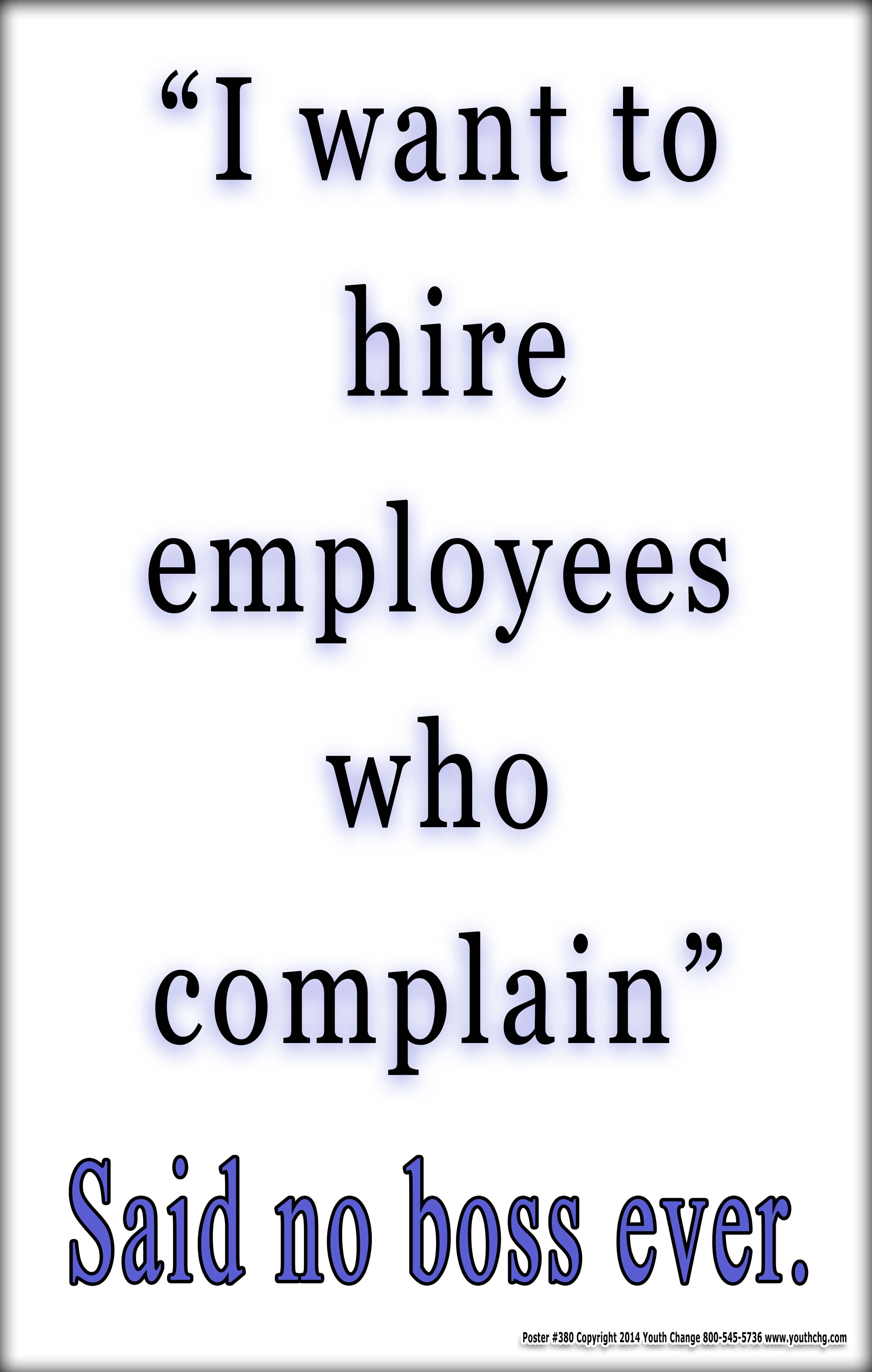 Youth Change Poster #380 Stop Students' Complaining: 'Said No Boss Ever ...