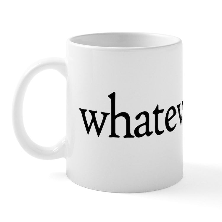 CafePress - Whatever Mug - 11 oz Ceramic Mug - Novelty Coffee Tea Cup ...