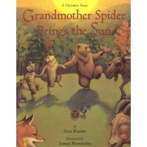 Grandmother Spider Brings the Sun: A Cherokee Story, (Paperback ...
