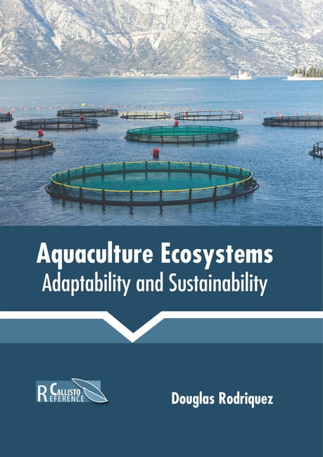 Aquaculture Ecosystems: Adaptability and Sustainability (Hardcover ...