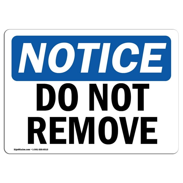 OSHA Notice - Do Not Remove Sign | Heavy Duty Sign or Label - Walmart ...