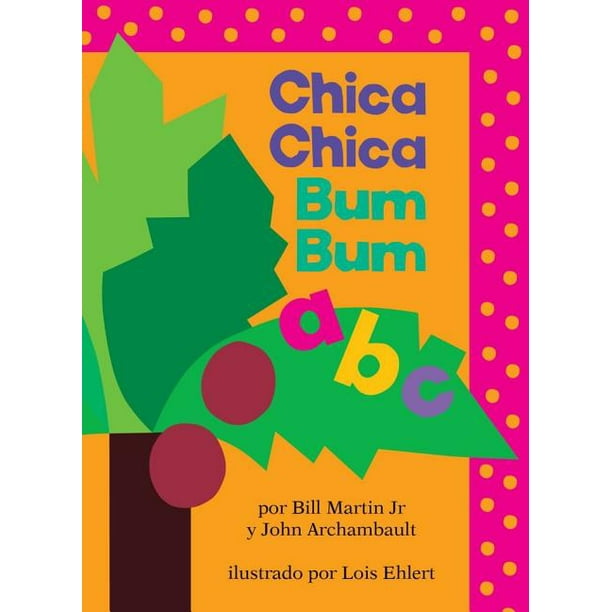Chica Chica Bum Bum ABC Chicka Chicka AB (Board Book) - Walmart.com