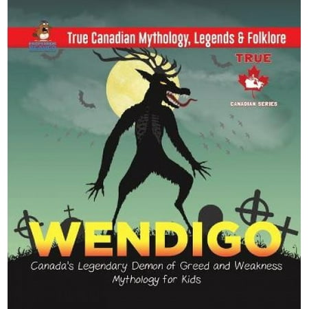 Wendigo - Canada's Legendary Demon of Greed and Weakness Mythology for ...