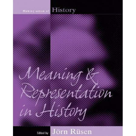 Meaning and Representation in History (Making Sense of History ...