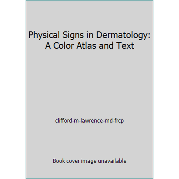 Pre-Owned Physical Signs in Dermatology: A Color Atlas and Text ...