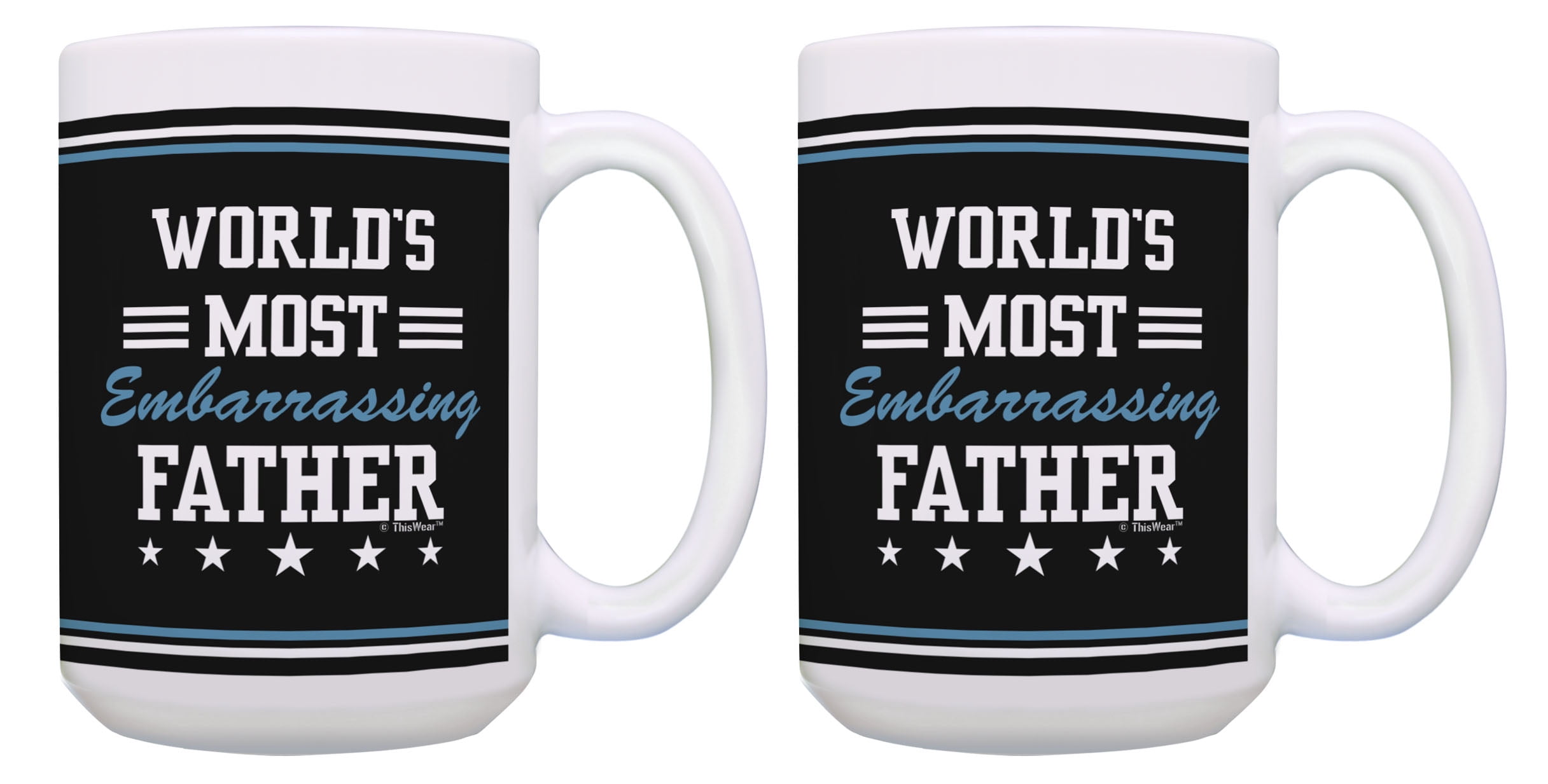 ThisWear Funny Father Coffee Mug Set Worlds Most Embarrassing Father ...