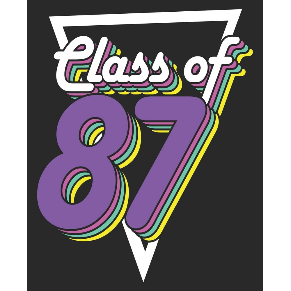 Class of 87: High School Reunion of 1987 32 Year Men Women Composition ...