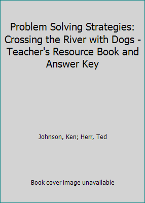 Pre-Owned Problem Solving Strategies: Crossing the River with Dogs and ...