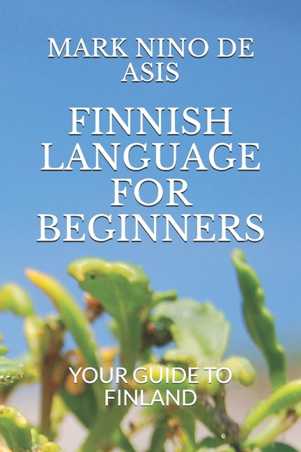 Finnish Language for Beginners: Your Guide to Finland (Paperback ...