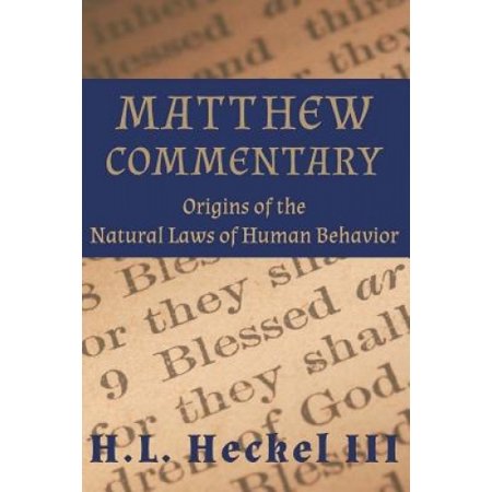 Matthew Commentary: Origins of the Natural Laws of Human Behavior ...