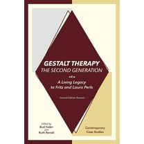 Gestalt Therapy, the Second Generation: A Living Legacy to Fritz and ...