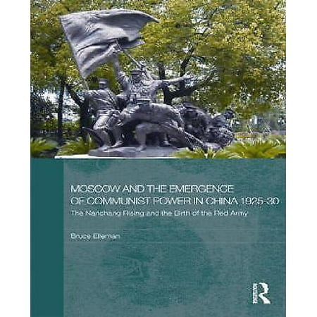 Moscow and the Emergence of Communist Power in China, 1925a "30: The ...
