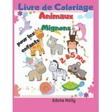 Livre de Coloriage Animaux Mignons: Pour les Enfants de 2 à 5 ans ...