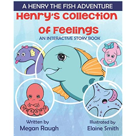 Henry's Collection of Feelings: A Henry the Fish Adventure: An ...